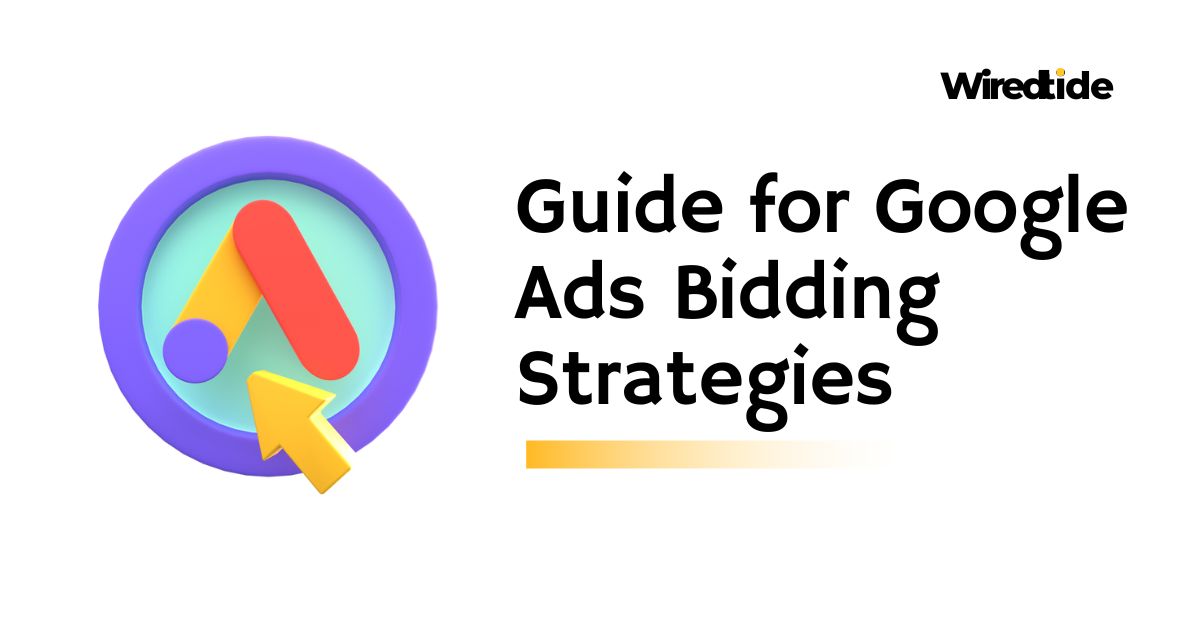 Top Google Ads Bidding Strategies to Boost Your Campaigns